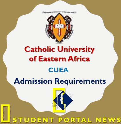 Catholic University of East Africa (CUEA) Admission Requirements